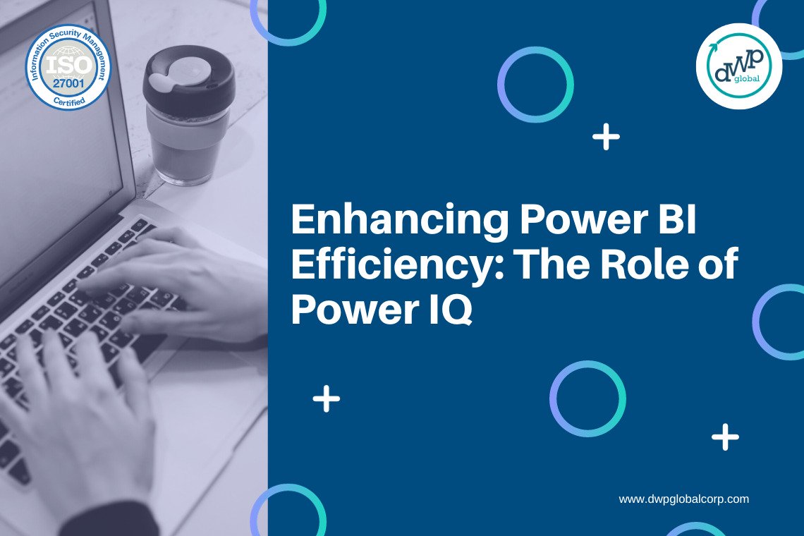 Enhancing Power Bi Efficiency The Role Of Power Iq